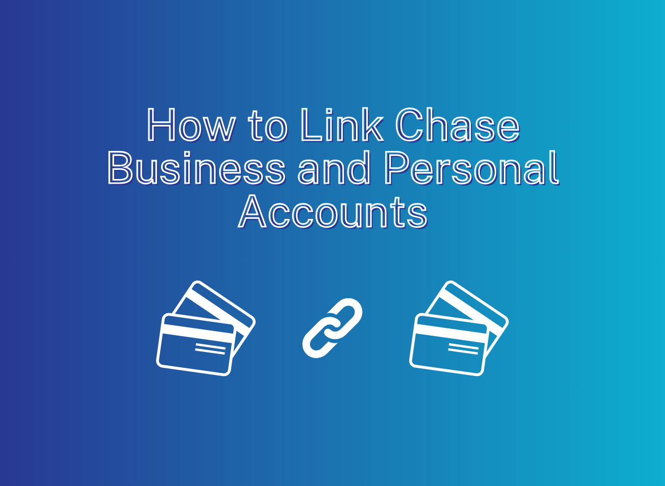 How To Link Chase Business and Personal Accounts
